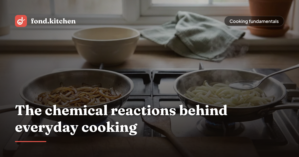Cooking Reactions Chart: 15 Food Science Processes & Their Temperatures ...