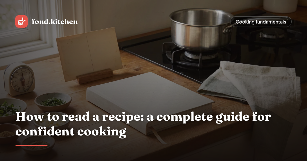 How to Read a Recipe: Complete Guide for Beginners | Fond